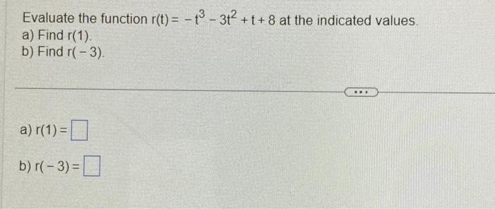 Solved Evaluate the function r(t)=−t3−3t2+t+8 at the | Chegg.com