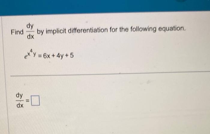 Solved Find dxdy by implicit differentiation for the | Chegg.com