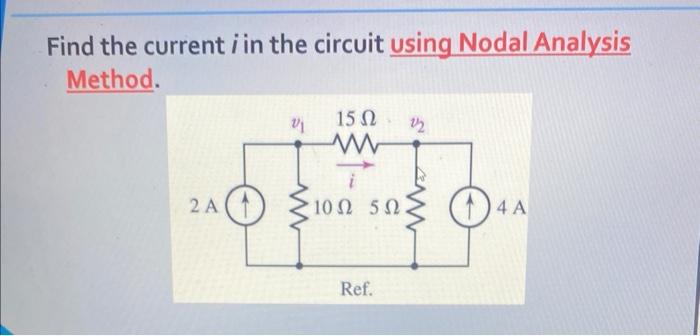 Solved Find the current i in the circuit using Nodal | Chegg.com