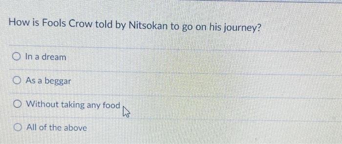 How is Fools Crow told by Nitsokan to go on his | Chegg.com