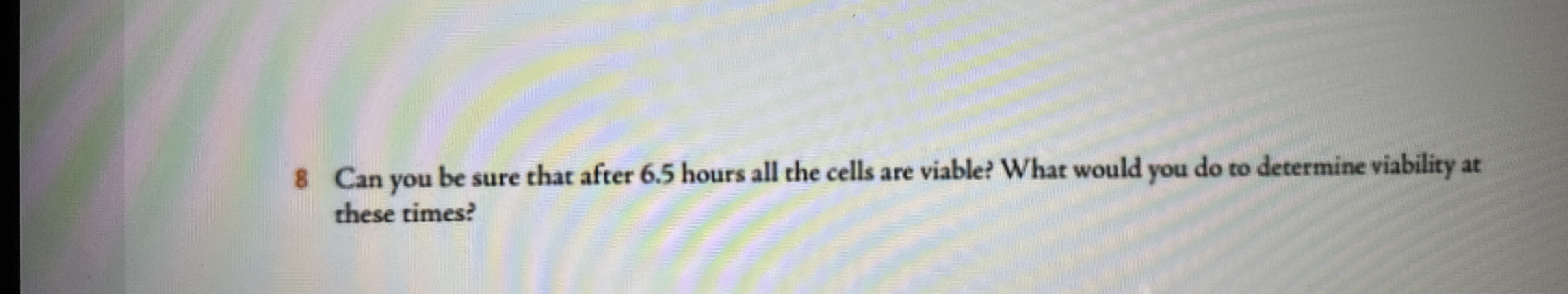 Solved 8 ﻿Can you be sure that after 6.5 ﻿hours all the | Chegg.com