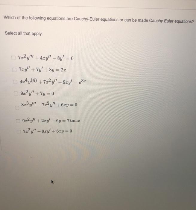 Solved Which of the following equations are Cauchy-Euler | Chegg.com