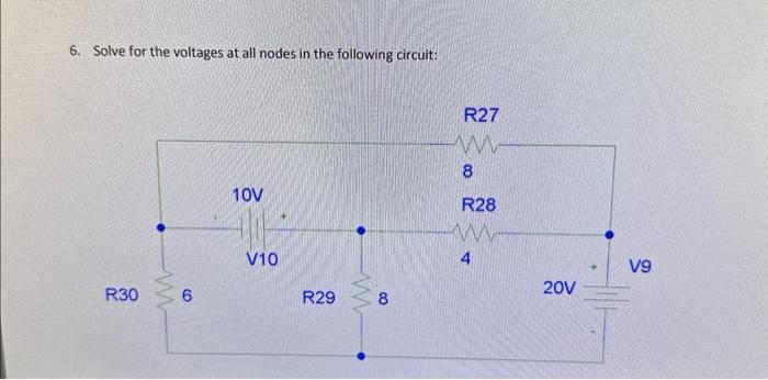 Solved 6. Solve for the voltages at all nodes in the | Chegg.com