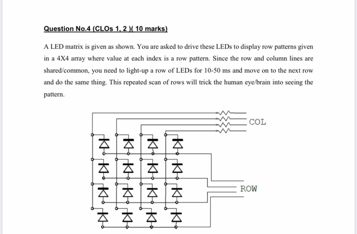 Question No.4 (CLOS 1, 2 10 marks) A LED matrix is | Chegg.com