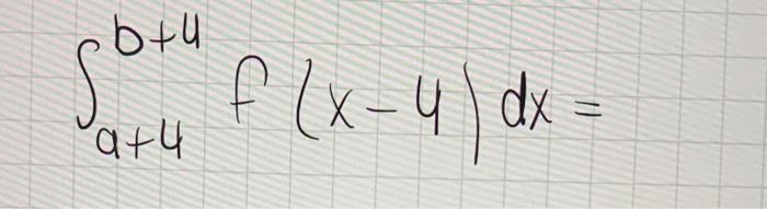Solved ∫a+4b+4f(x−4)dx= | Chegg.com