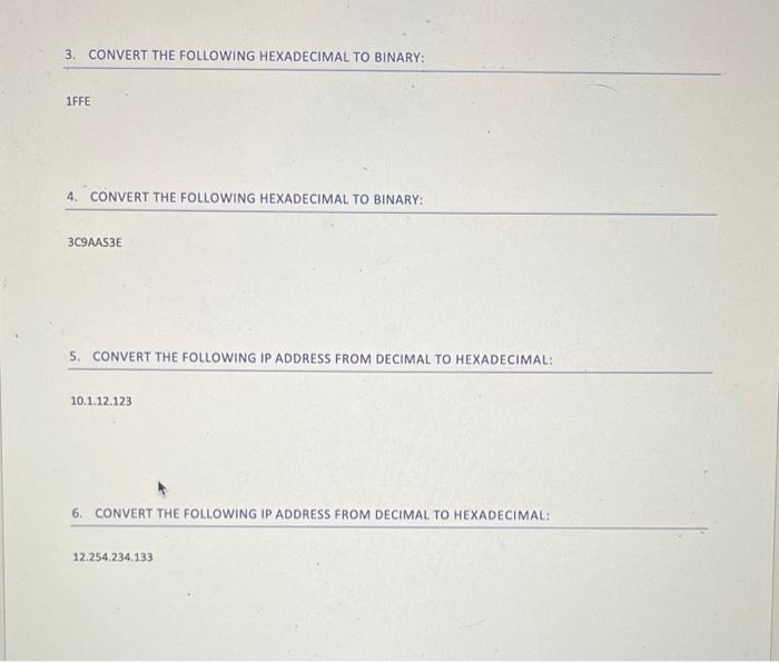 Solved 3. CONVERT THE FOLLOWING HEXADECIMAL TO BINARY: 1FFE | Chegg.com Solved 3. CONVERT THE FOLLOWING HEXADECIMAL TO BINARY: 1FFE | Chegg.com