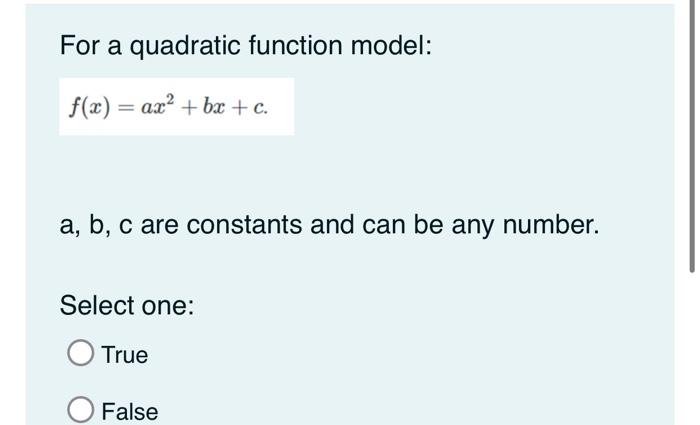Solved For a quadratic function model: f(x)=ax2+bx+c. a, b, | Chegg.com
