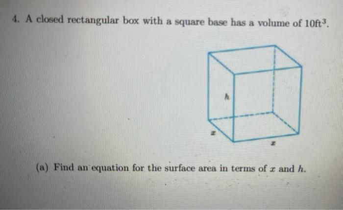Solved 4. A closed rectangular box with a square base has a | Chegg.com