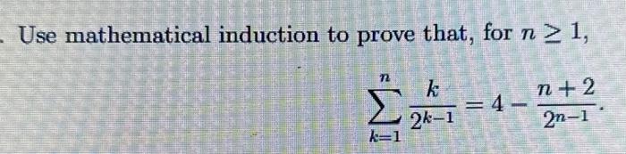 Solved Use mathematical induction to prove that, for n≥1, | Chegg.com