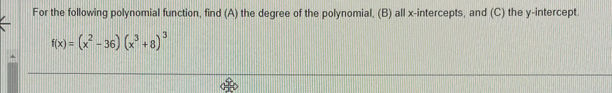 Solved For the following polynomial function, find (A) ﻿the | Chegg.com