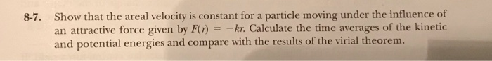Solved 8-7. Show that the areal velocity is constant for a | Chegg.com