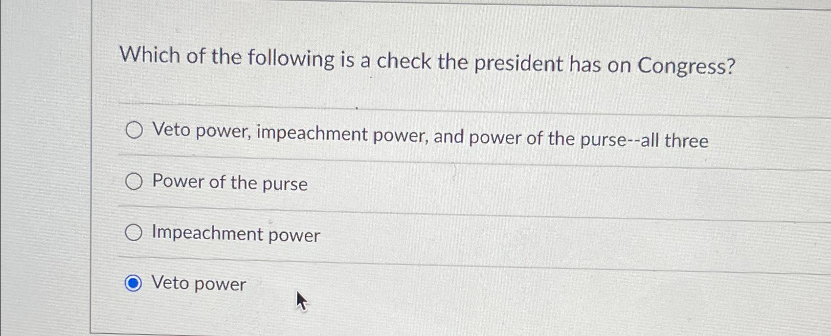 Solved Which of the following is a check the president has | Chegg.com
