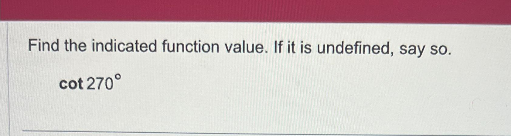 Solved Find The Indicated Function Value If It Is