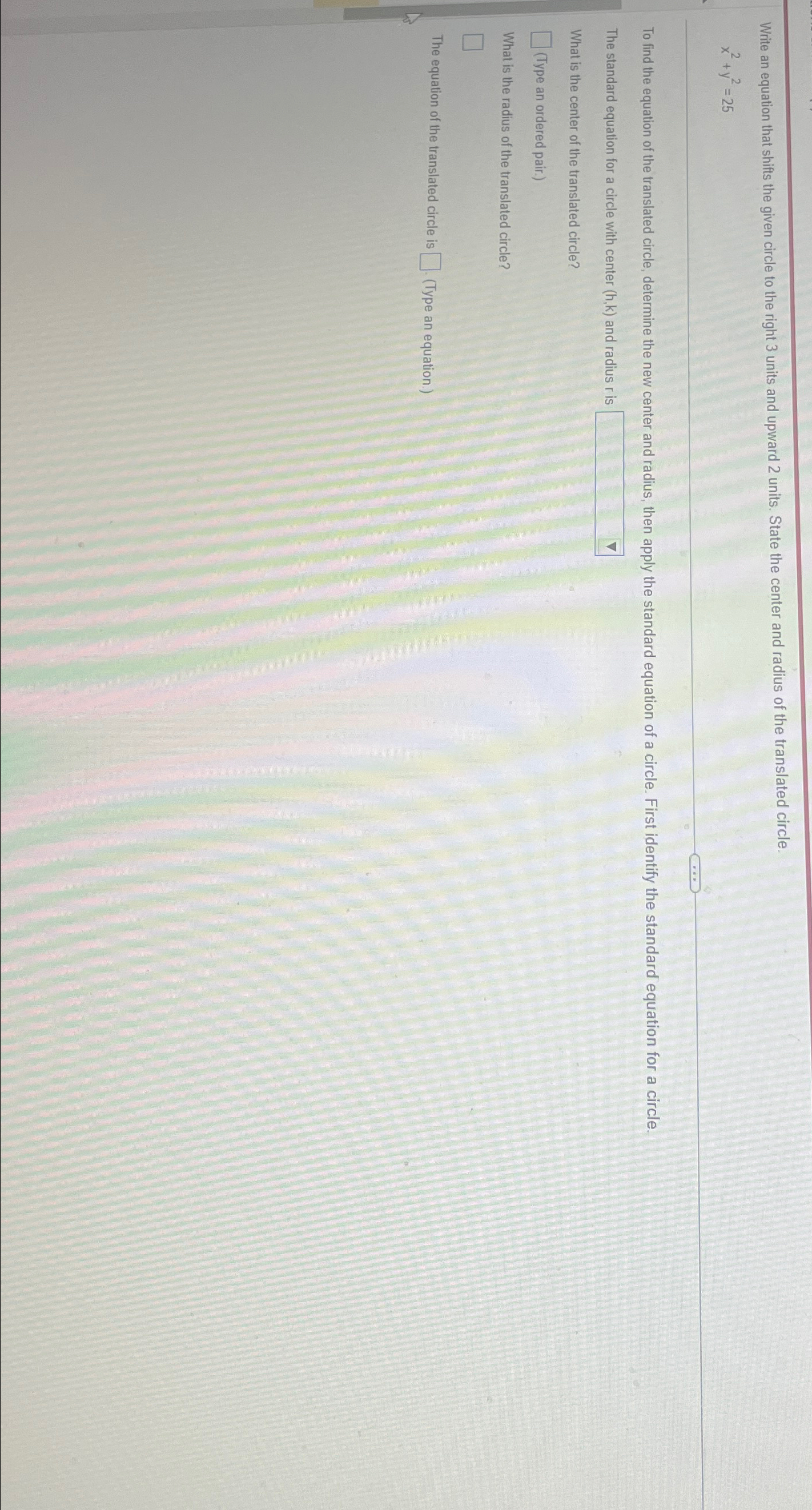 Solved Write an equation that shifts the given circle to the | Chegg.com