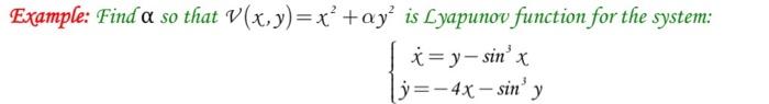 Solved Find α such that the Lyapunov function for the system | Chegg.com