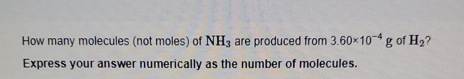 Solved How many molecules (not moles) of NH3 are produced | Chegg.com