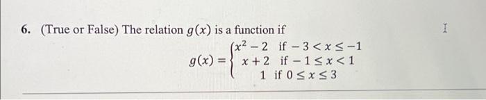Solved 6. (True or False) The relation g(x) is a function if | Chegg.com