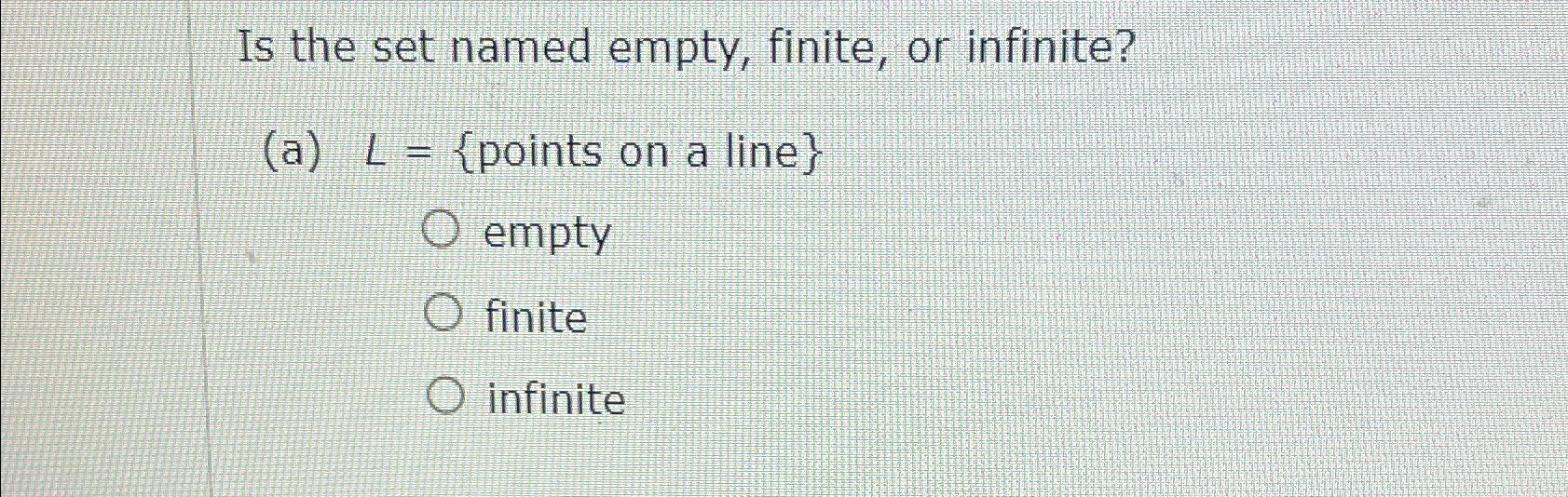 Solved Is the set named empty, finite, or infinite?(a) | Chegg.com