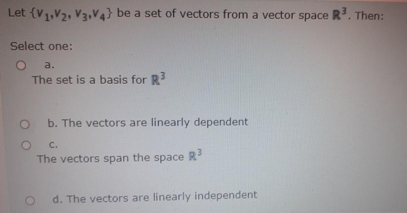 Solved Let {V1, V2, V3,V4} be a set of vectors from a vector | Chegg.com