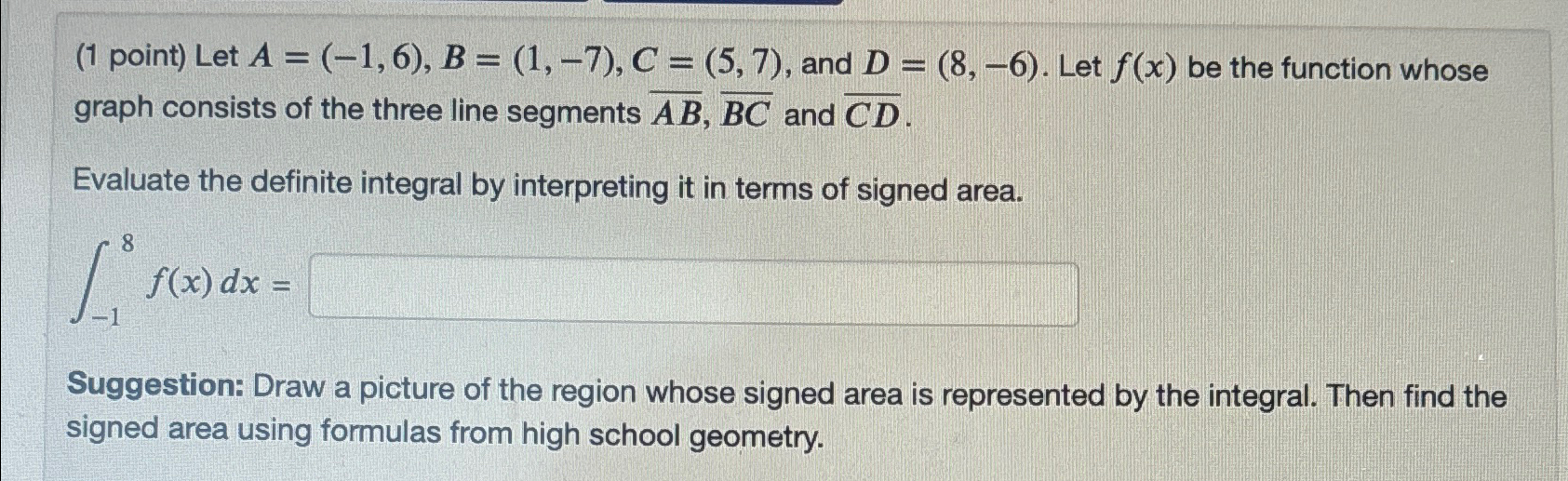 Solved (1 ﻿point) ﻿Let A=(-1,6),B=(1,-7),C=(5,7), ﻿and | Chegg.com