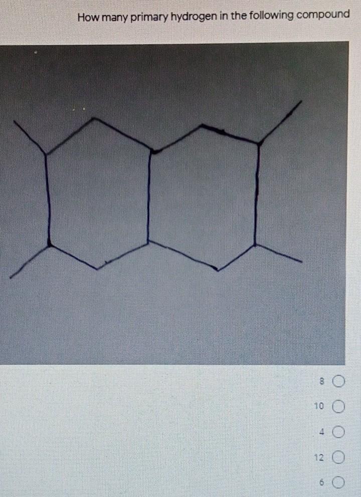 Solved How many primary hydrogen in the following compound | Chegg.com
