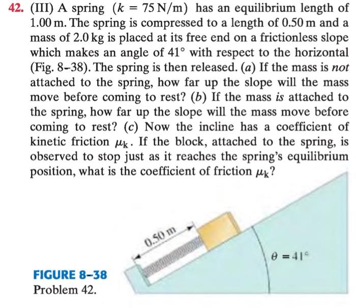 Solved 42. (III) A spring (k=75 N/m) has an equilibrium | Chegg.com