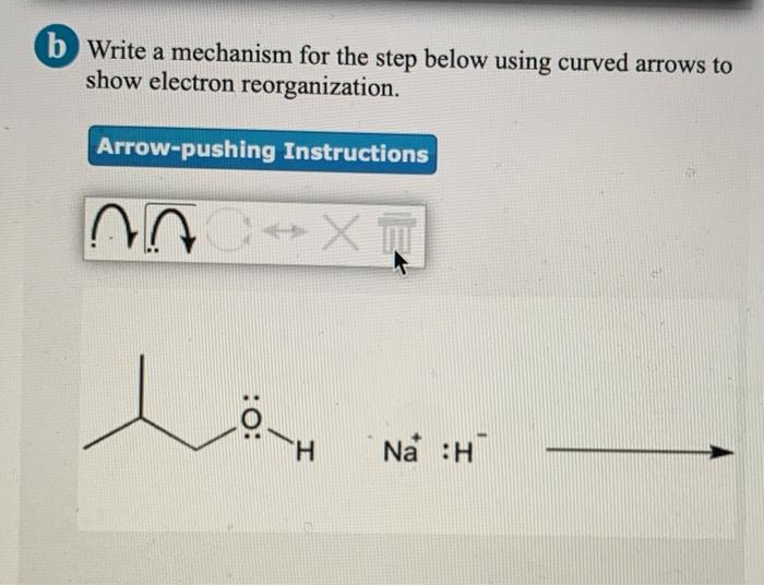 Solved b Write a mechanism for the step below using curved | Chegg.com