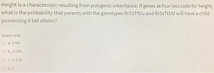 Solved Height is a characteristic resulting from polygenic | Chegg.com