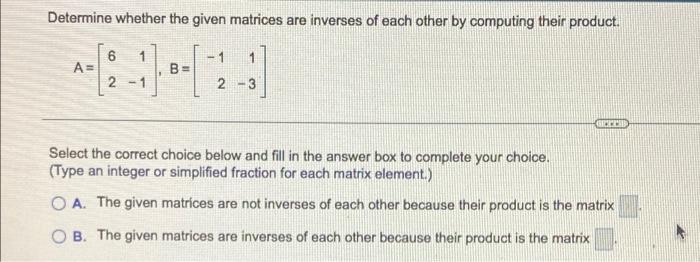 Solved Determine whether the given matrices are inverses of | Chegg.com