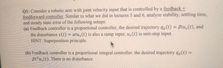 Solved Q1: Consider a robotic arm with joint velocity input | Chegg.com