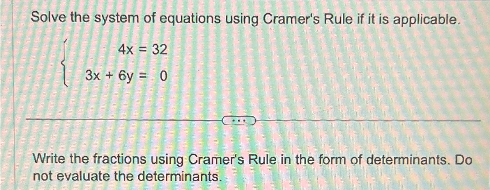 Solved Solve the system of equations using Cramer's Rule if | Chegg.com
