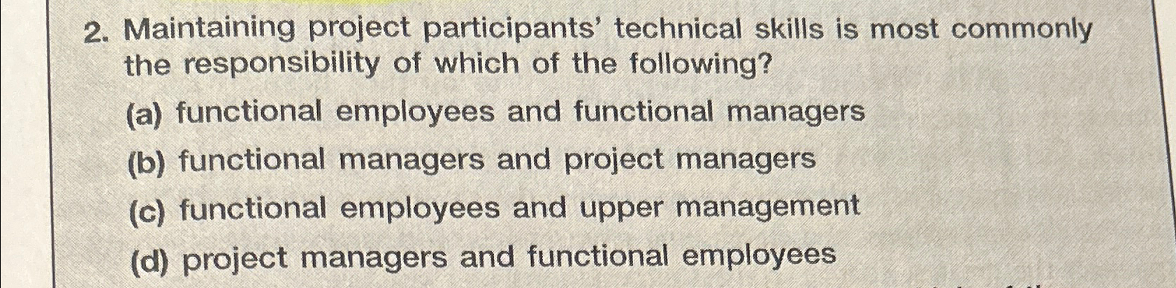 Solved Maintaining project participants' technical skills is | Chegg.com