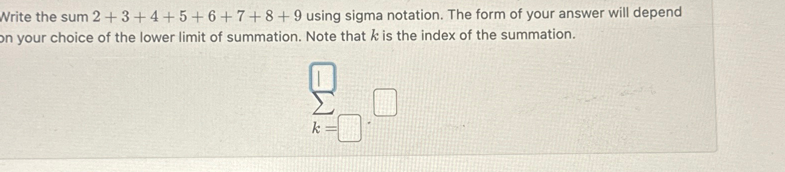 Solved Write the sum 2+3+4+5+6+7+8+9 ﻿using sigma notation. | Chegg.com