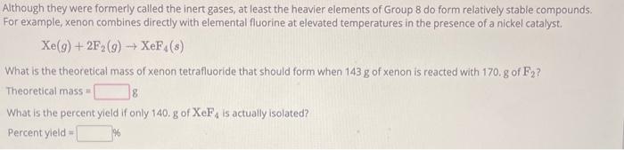 Solved Although they were formerly called the inert gases, | Chegg.com