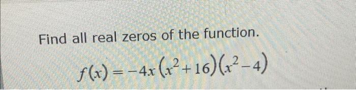 Find all real zeros of the function. | Chegg.com