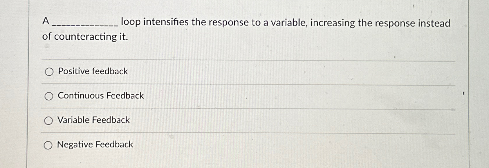 Solved A loop intensifies the response to a variable, | Chegg.com