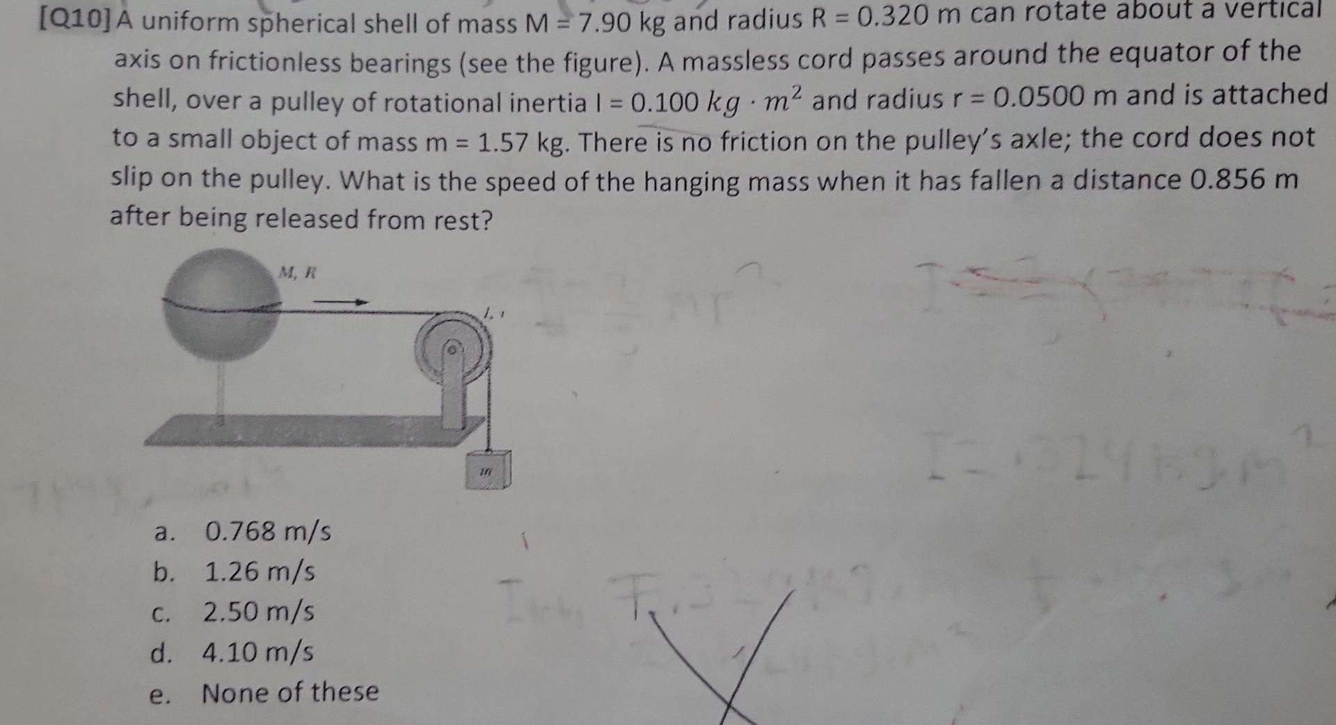 Solved [Q10] A uniform spherical shell of mass M=7.90 kg and | Chegg.com