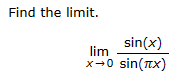 Solved Find the limit.limx→0sin(x)sin(πx) | Chegg.com