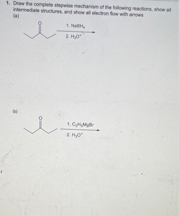 Solved 1. Draw the complete stepwise mechanism of the | Chegg.com