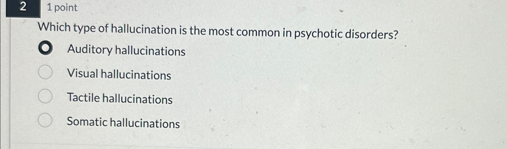 Solved 21 ﻿pointWhich type of hallucination is the most | Chegg.com