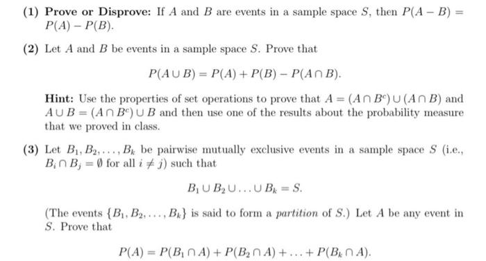 Solved (1) Prove or Disprove: If A and B are events in a | Chegg.com