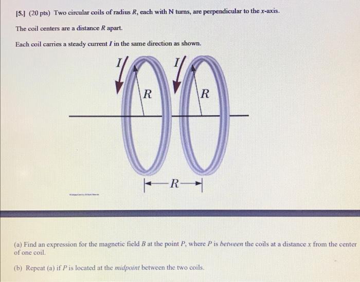 Solved 15.) (20 pts) Two circular coils of radius R, each | Chegg.com