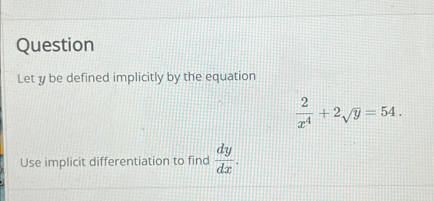 Solved QuestionLet y ﻿be defined implicitly by the | Chegg.com