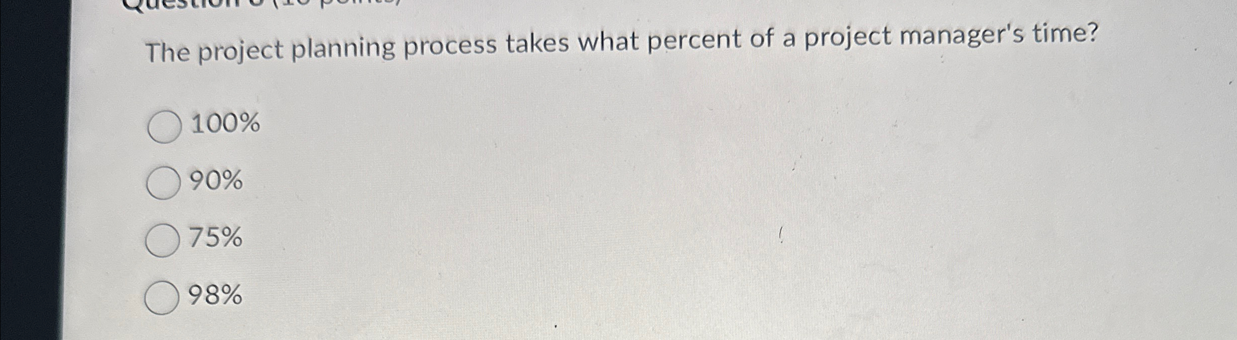 Solved The project planning process takes what percent of a | Chegg.com