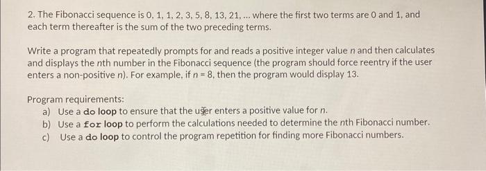 Solved 2. The Fibonacci sequence is 0,1,1,2,3,5,8,13,21,… | Chegg.com