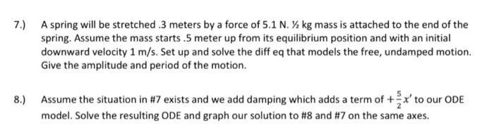 Solved 7.) A spring will be stretched .3 meters by a force | Chegg.com