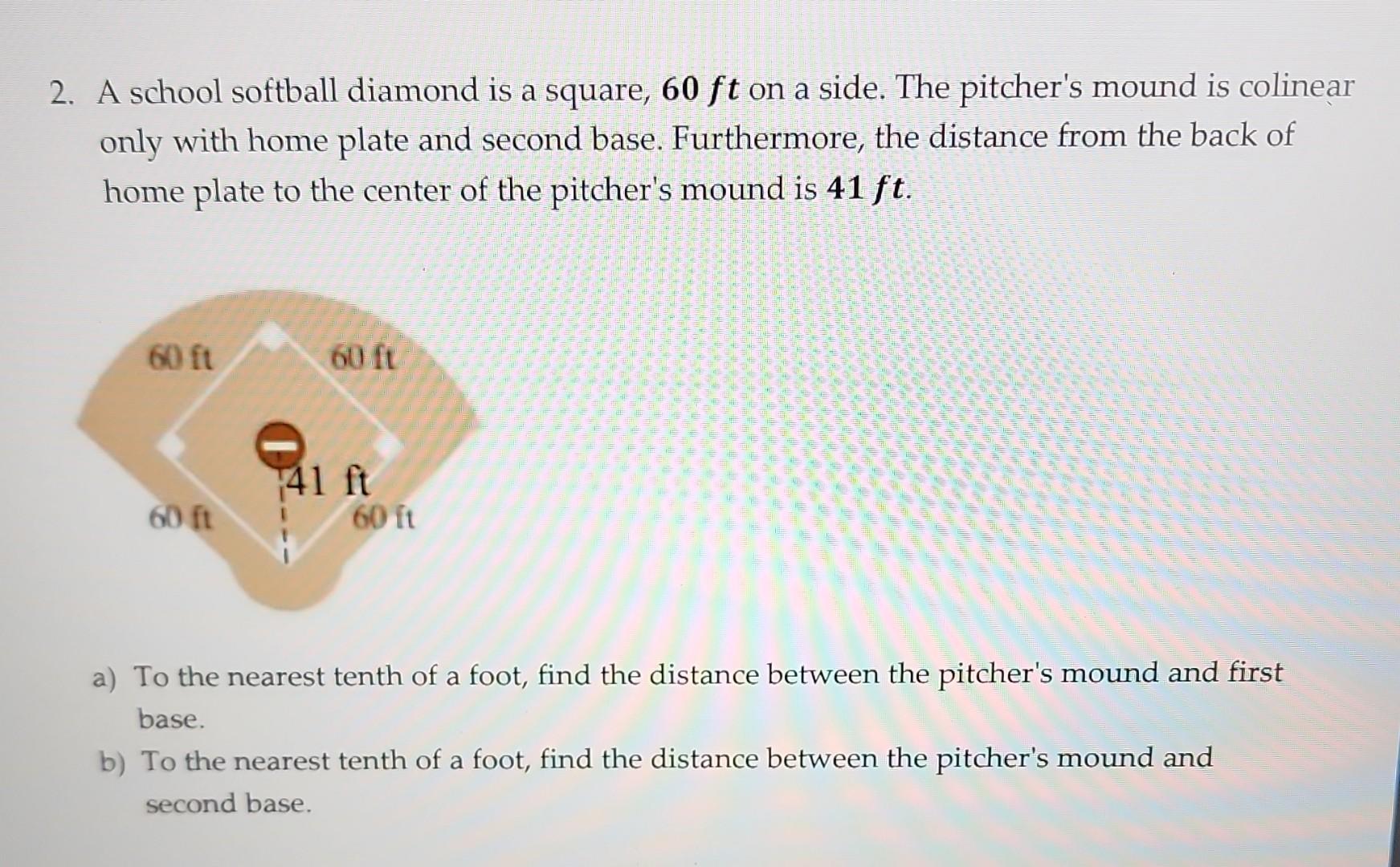 Solved 2. A school softball diamond is a square, 60ft on a | Chegg.com