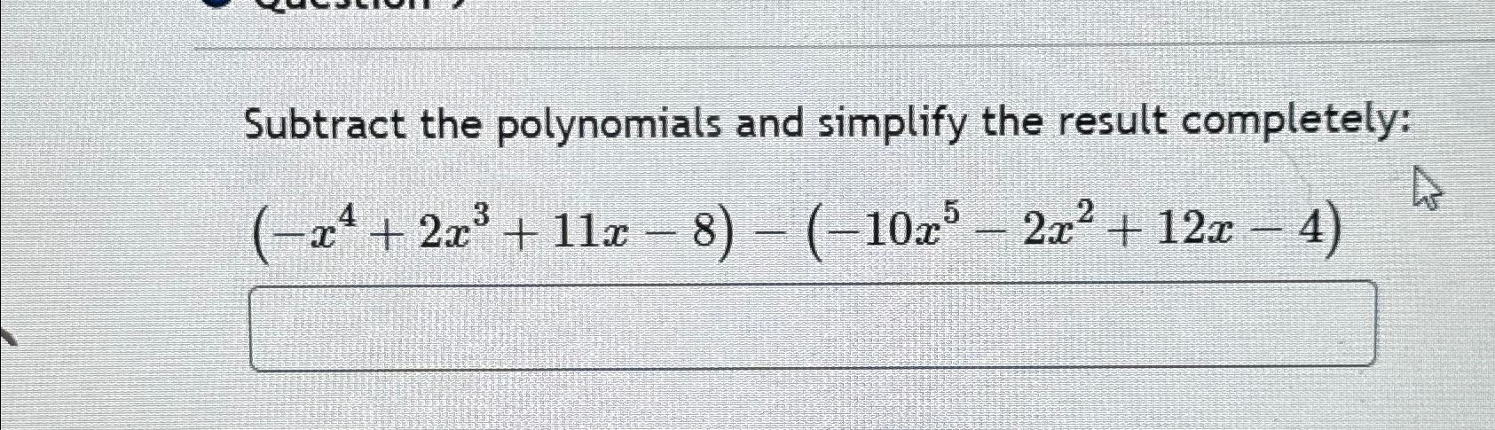 Solved Subtract the polynomials and simplify the result | Chegg.com