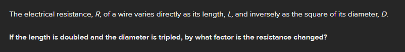 Solved The electrical resistance, R, ﻿of a wire varies | Chegg.com