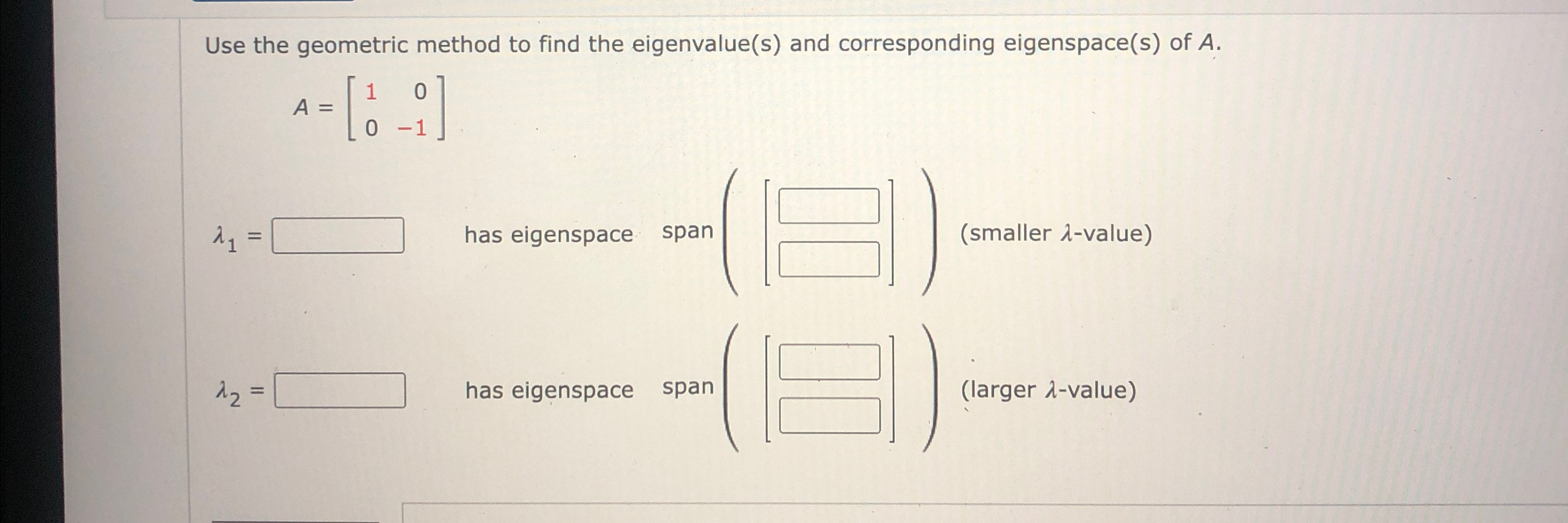Solved Use the geometric method to find the eigenvalue(s) | Chegg.com